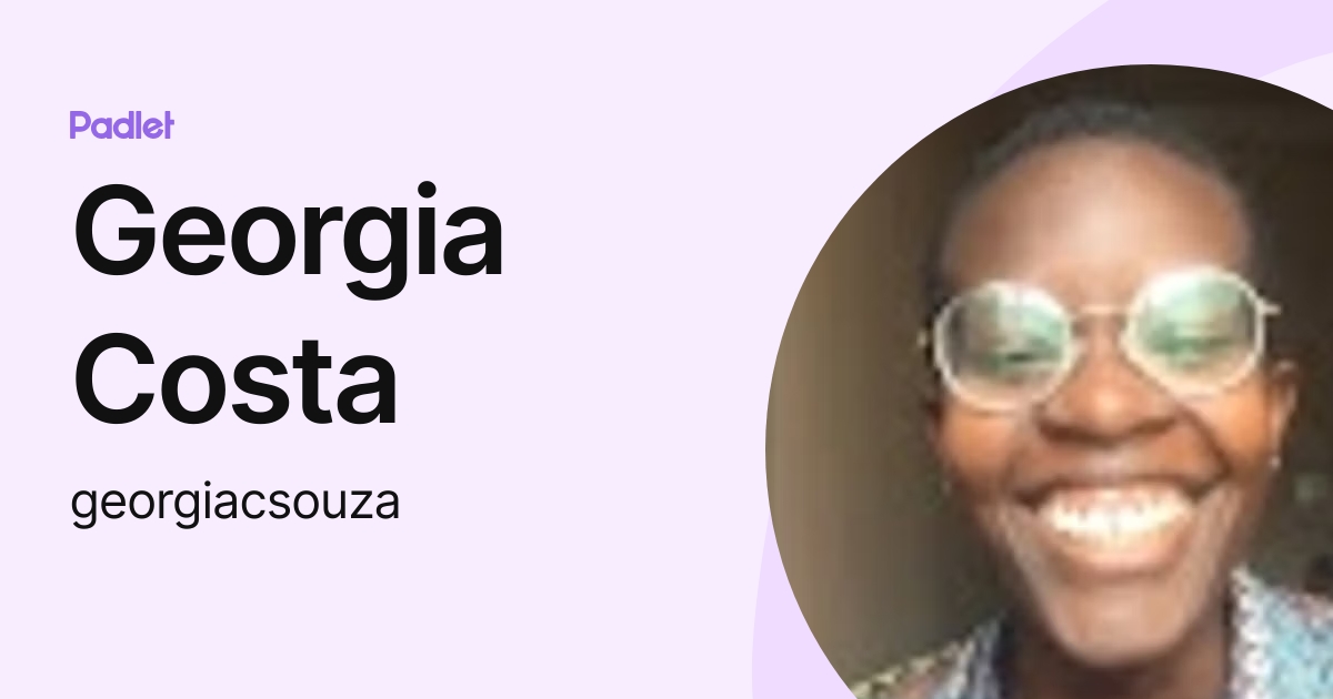 Georgia Costa (georgiacsouza) profile | Padlet