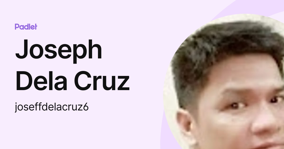 Joseph Dela Cruz (joseffdelacruz6) profile | Padlet