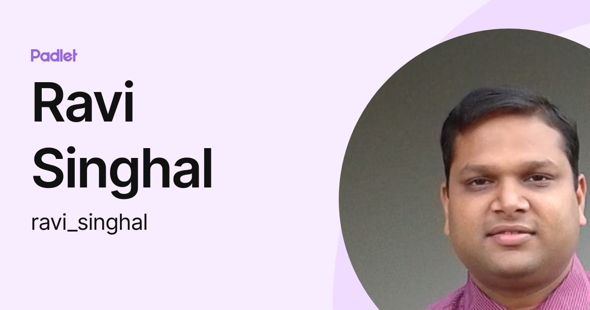 Ravi Singhal (ravi_singhal) profile | Padlet