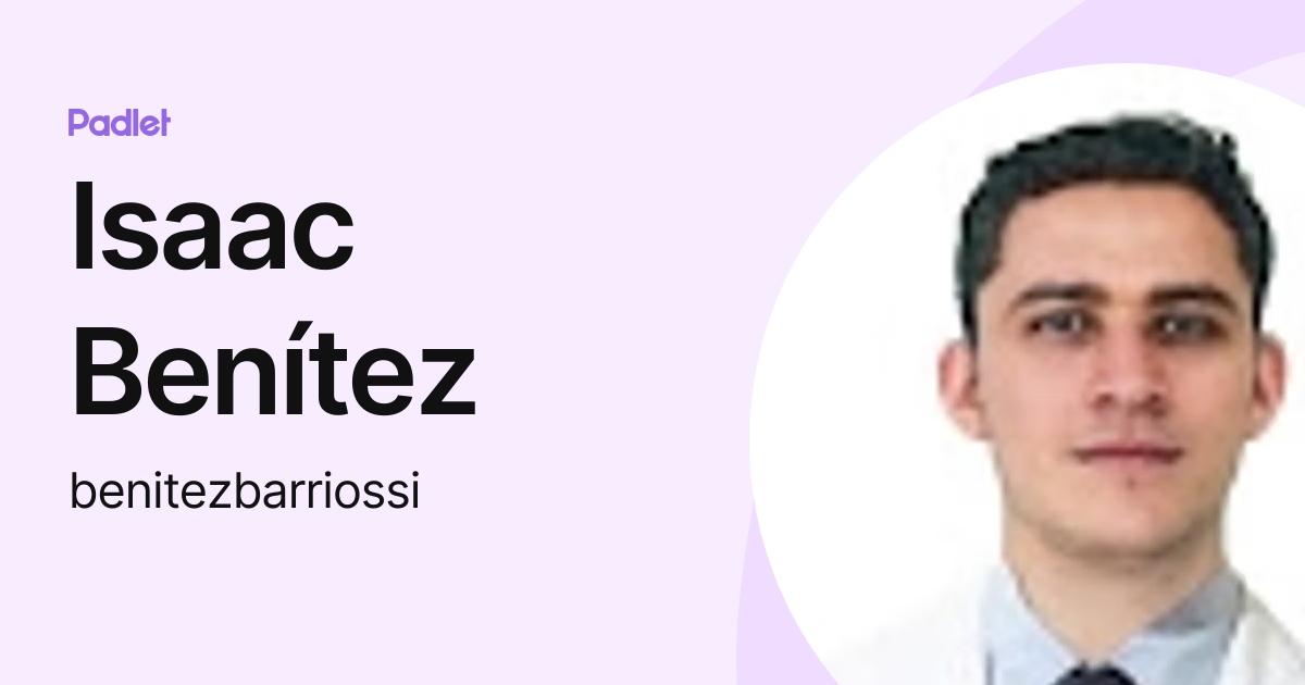 Isaac Benítez (benitezbarriossi) profile | Padlet