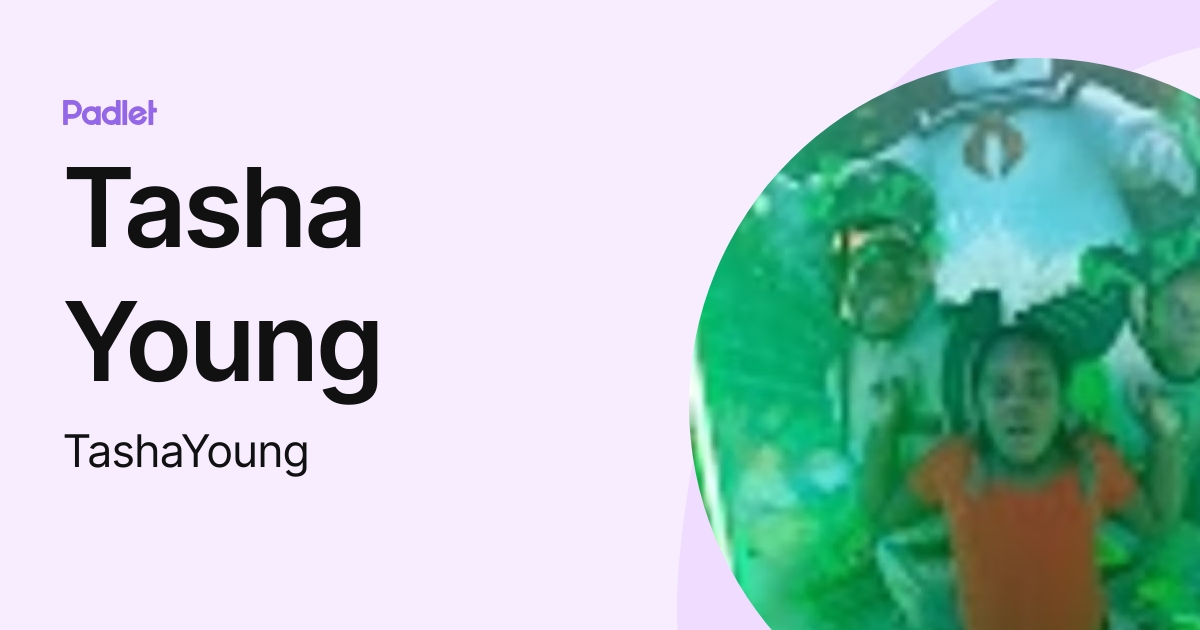 Tasha Young (TashaYoung) profile | Padlet