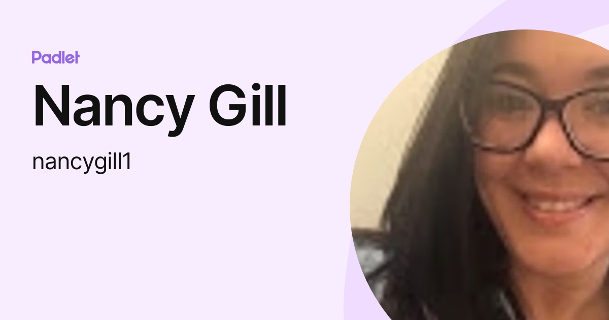Nancy Gill (nancygill1) profile | Padlet