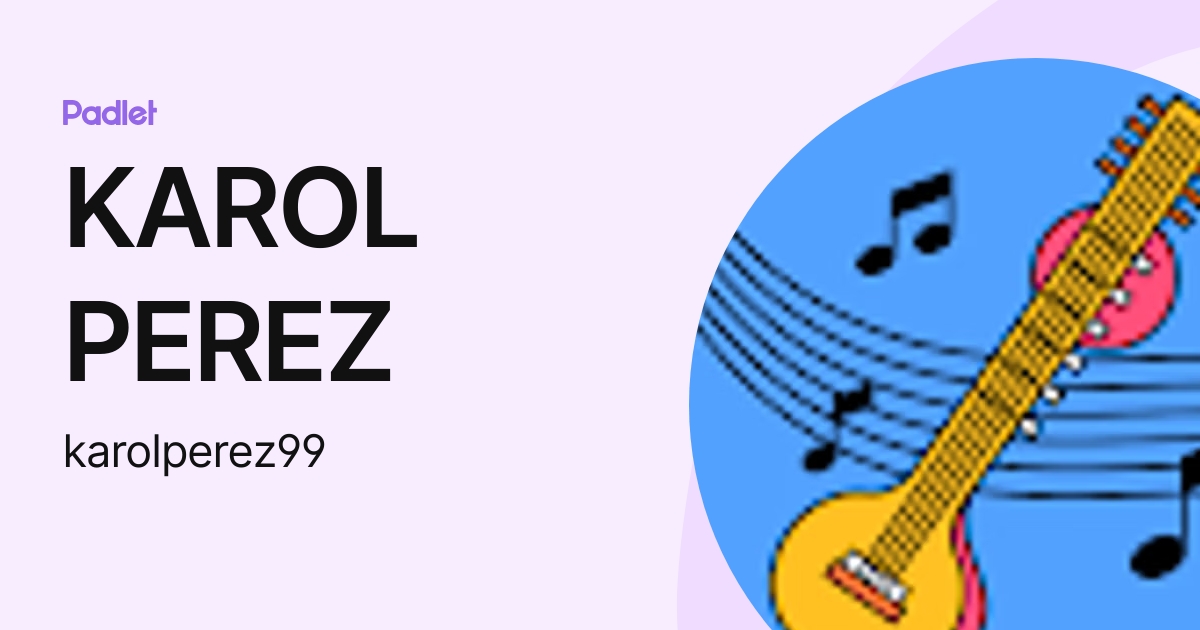 KAROL PEREZ (karolperez99) profile | Padlet