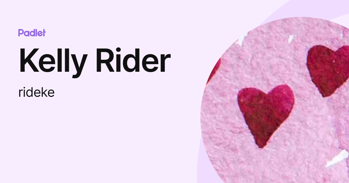 Kelly Rider (rideke) profile | Padlet