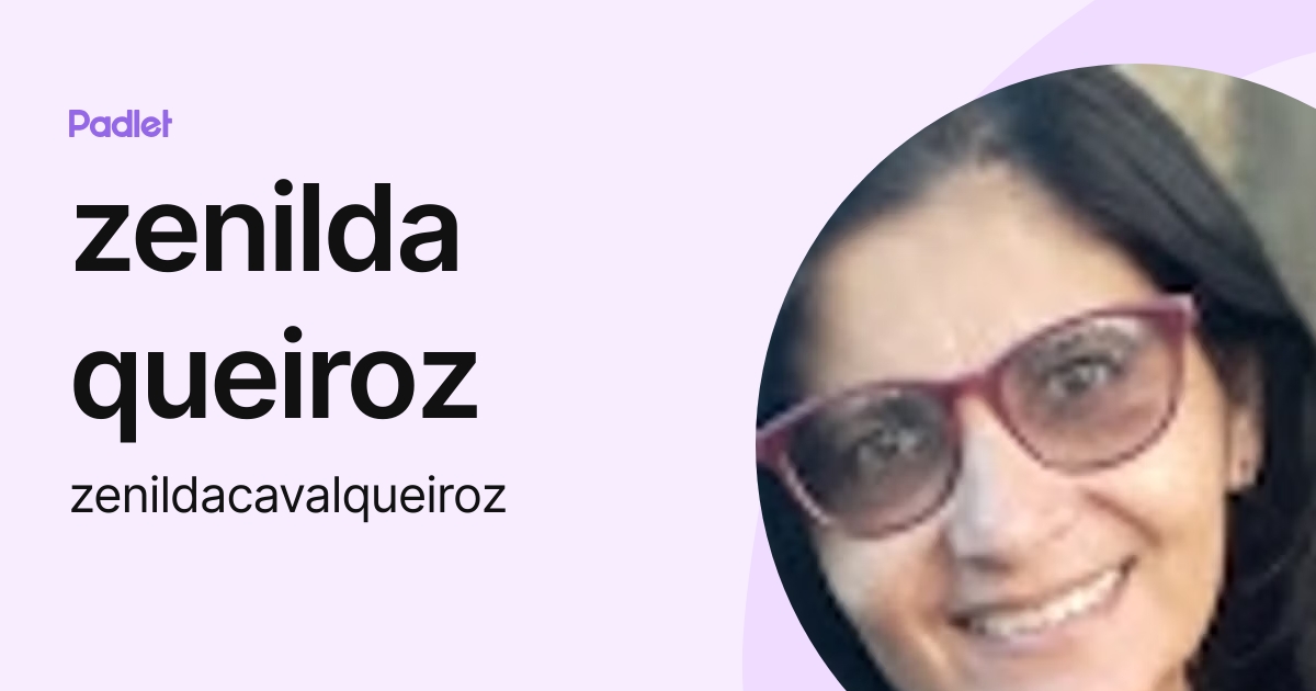 zenilda queiroz (zenildacavalqueiroz) profile | Padlet