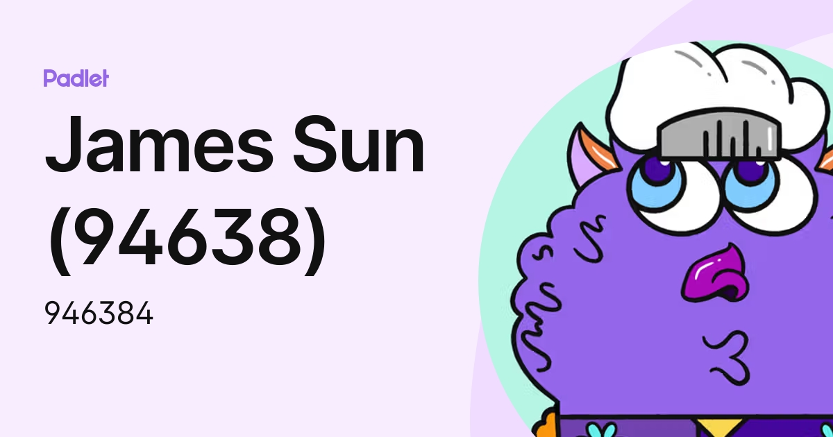 James Sun (94638) (946384) profile | Padlet