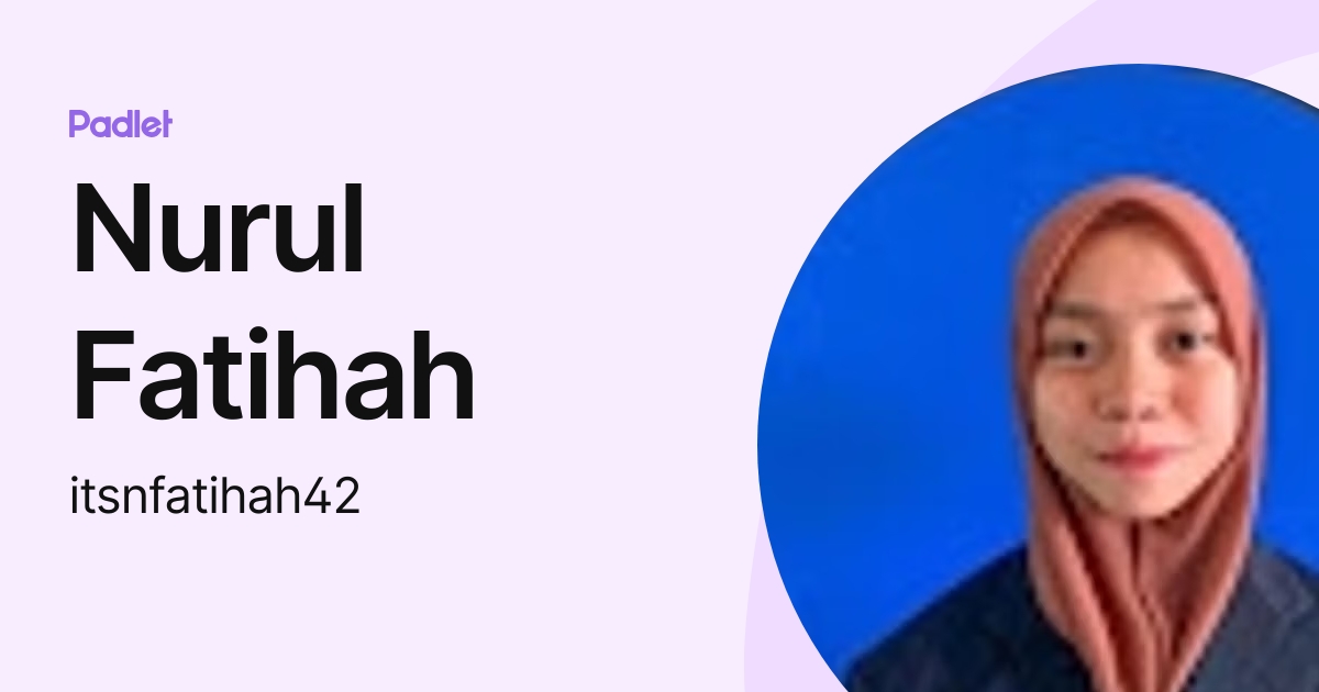 Nurul Fatihah (itsnfatihah42) profile | Padlet