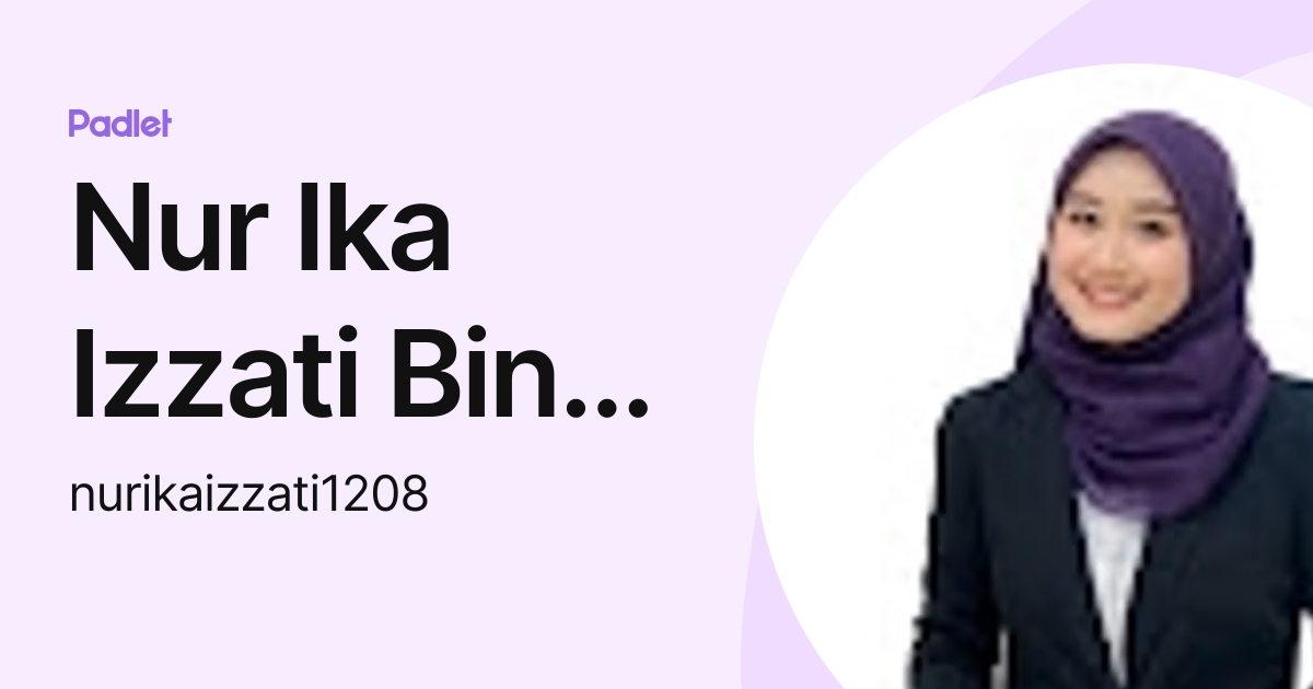 Nur Ika Izzati Binti Amran H22A0793 (nurikaizzati1208) profile | Padlet