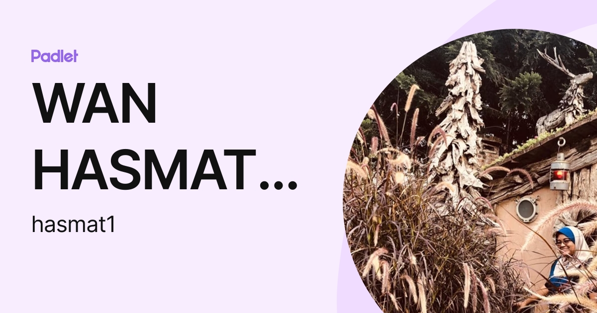 WAN HASMAT WAN HASAN (hasmat1) profile | Padlet
