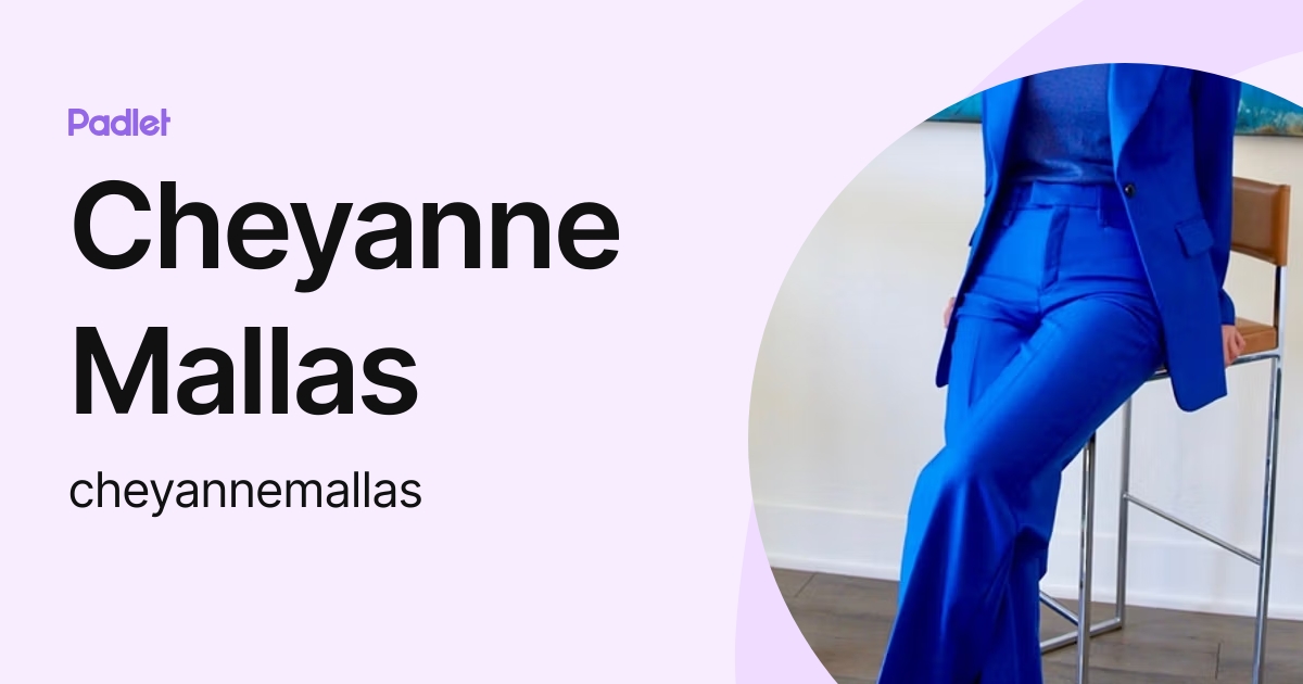 Cheyanne Mallas (cheyannemallas) profile | Padlet