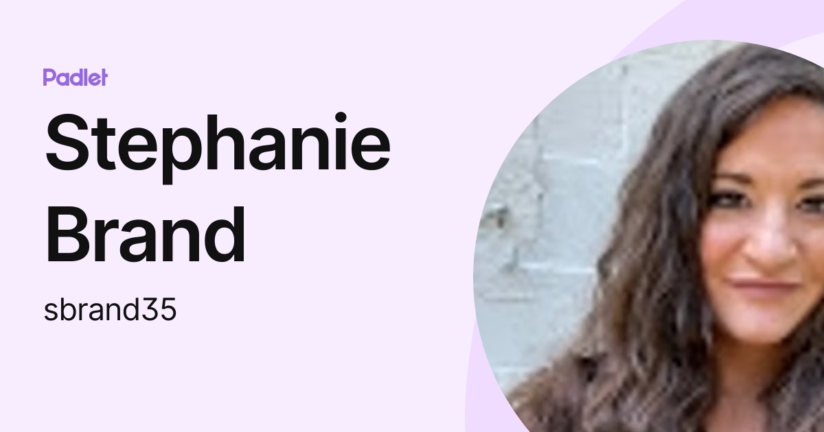 Stephanie Brand (sbrand35) profile | Padlet