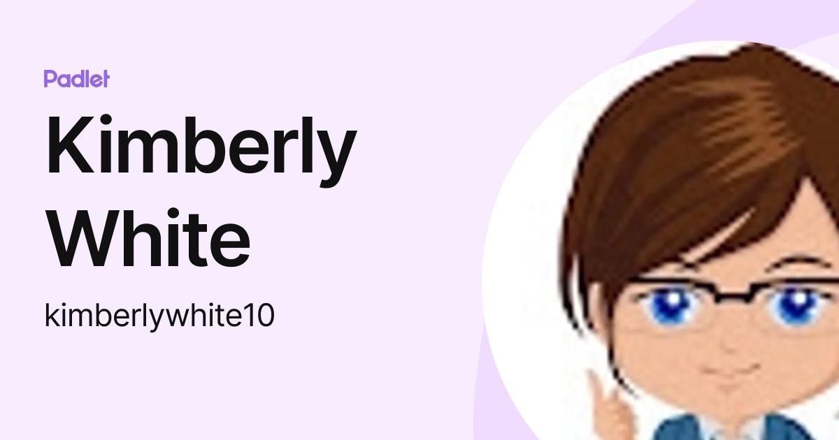 Kimberly White (kimberlywhite10) profile | Padlet
