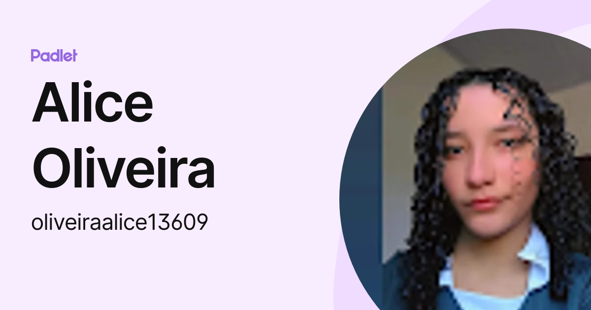 Alice Oliveira (oliveiraalice13609) profile | Padlet