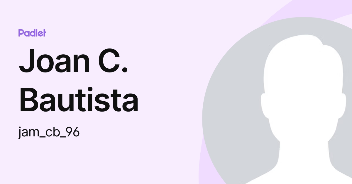 Joan C. Bautista (jam_cb_96) profile | Padlet