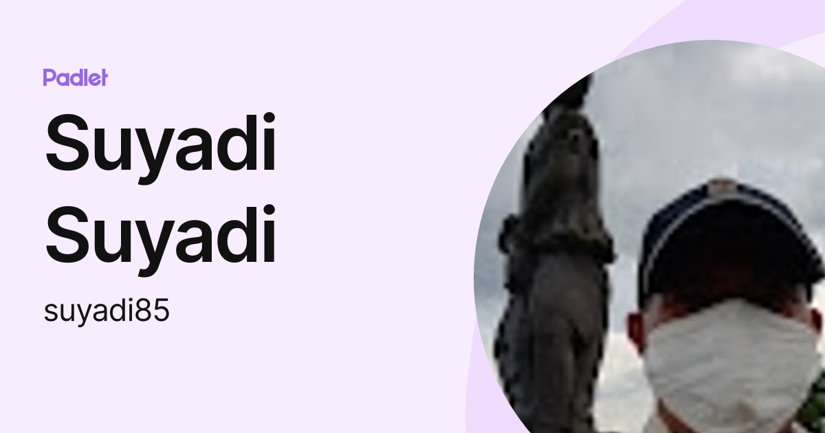 Suyadi Suyadi (suyadi85) profile | Padlet