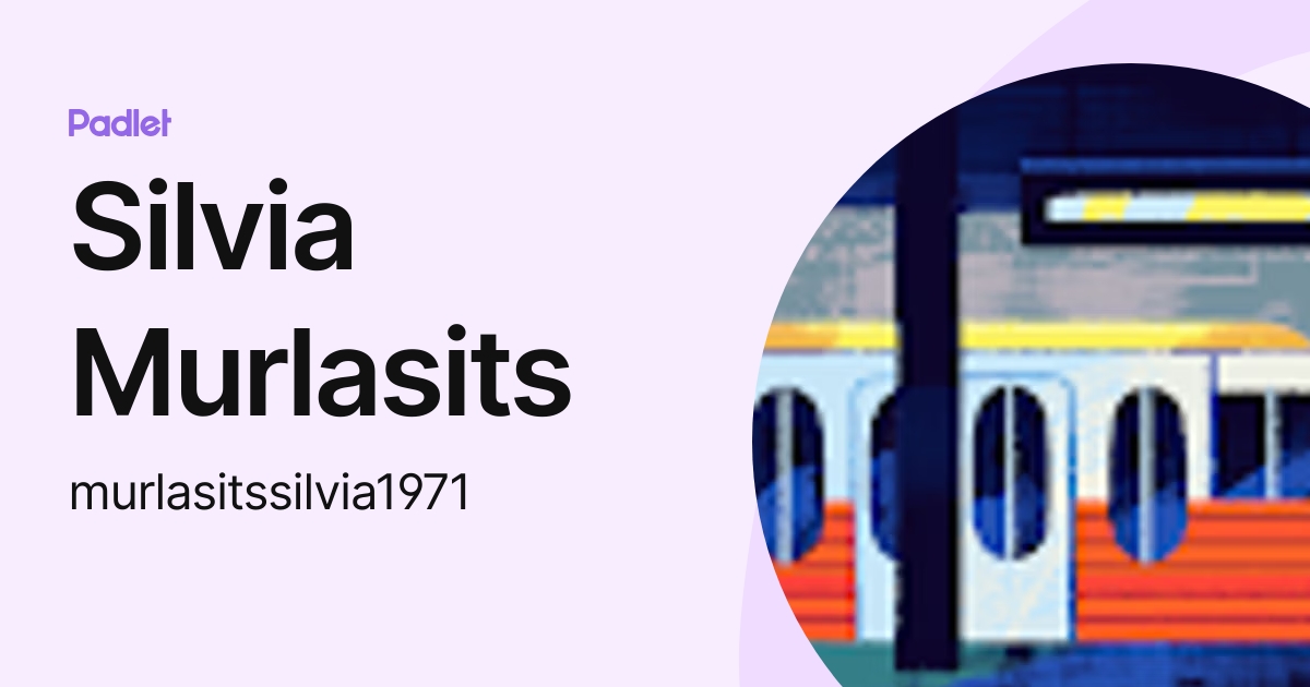 Silvia Murlasits (murlasitssilvia1971) profile | Padlet