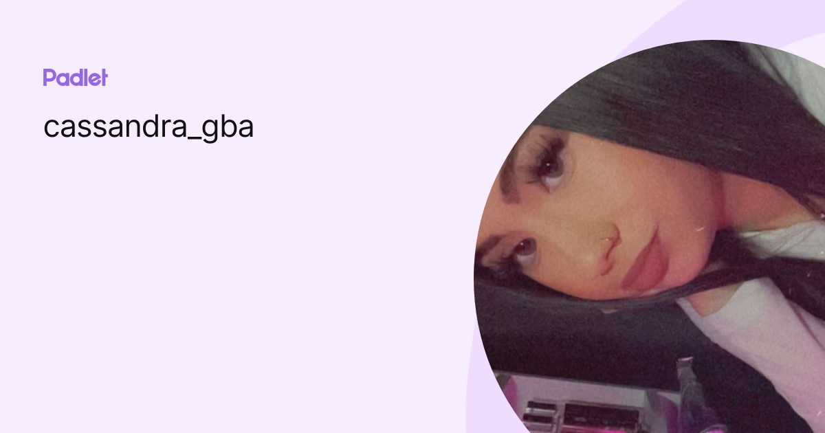 cassandra_gba profile | Padlet