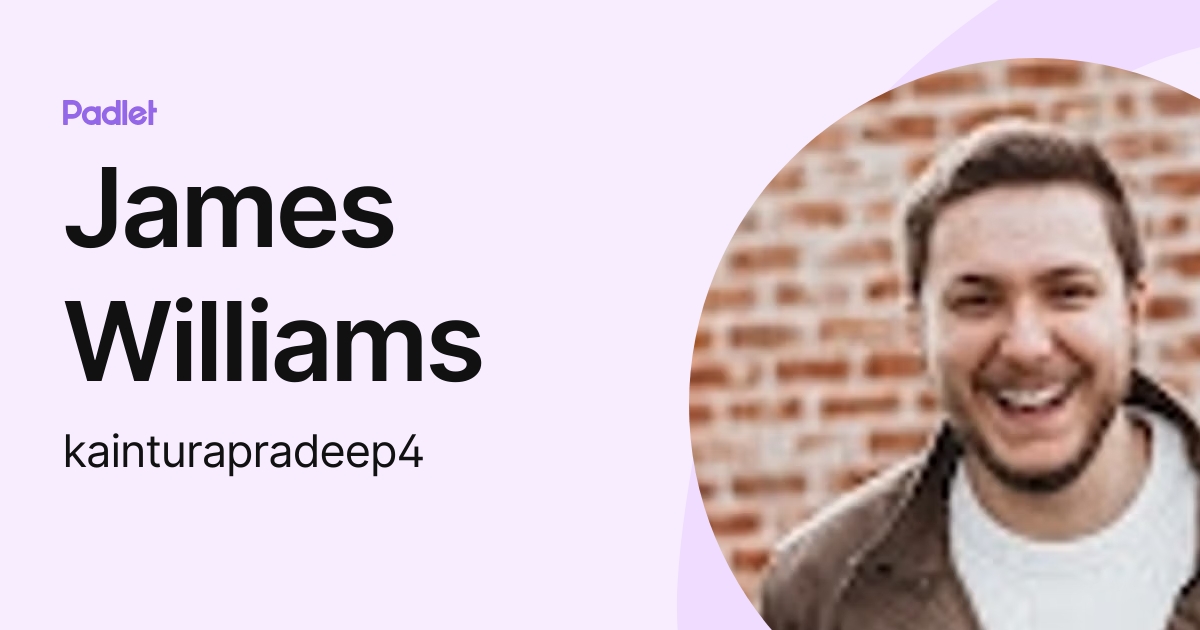 James Williams (kainturapradeep4) profile | Padlet