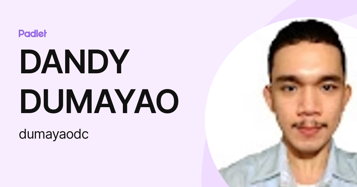 DANDY DUMAYAO (dumayaodc) profile | Padlet