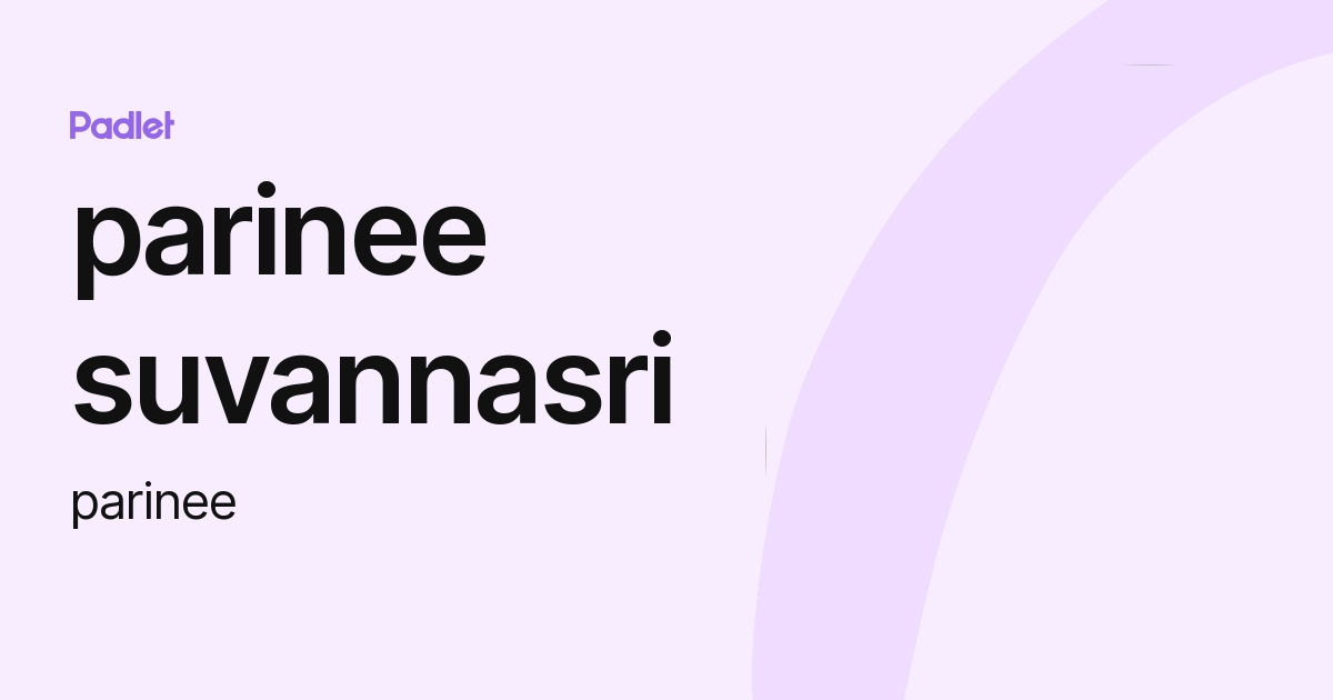 parinee suvannasri (parinee) profile | Padlet
