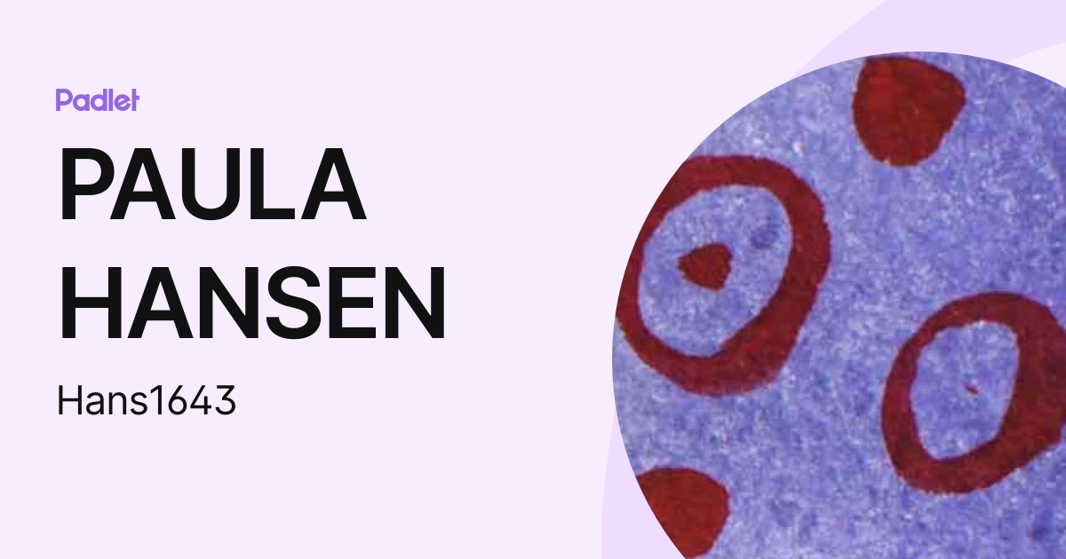 PAULA HANSEN (Hans1643) profile | Padlet