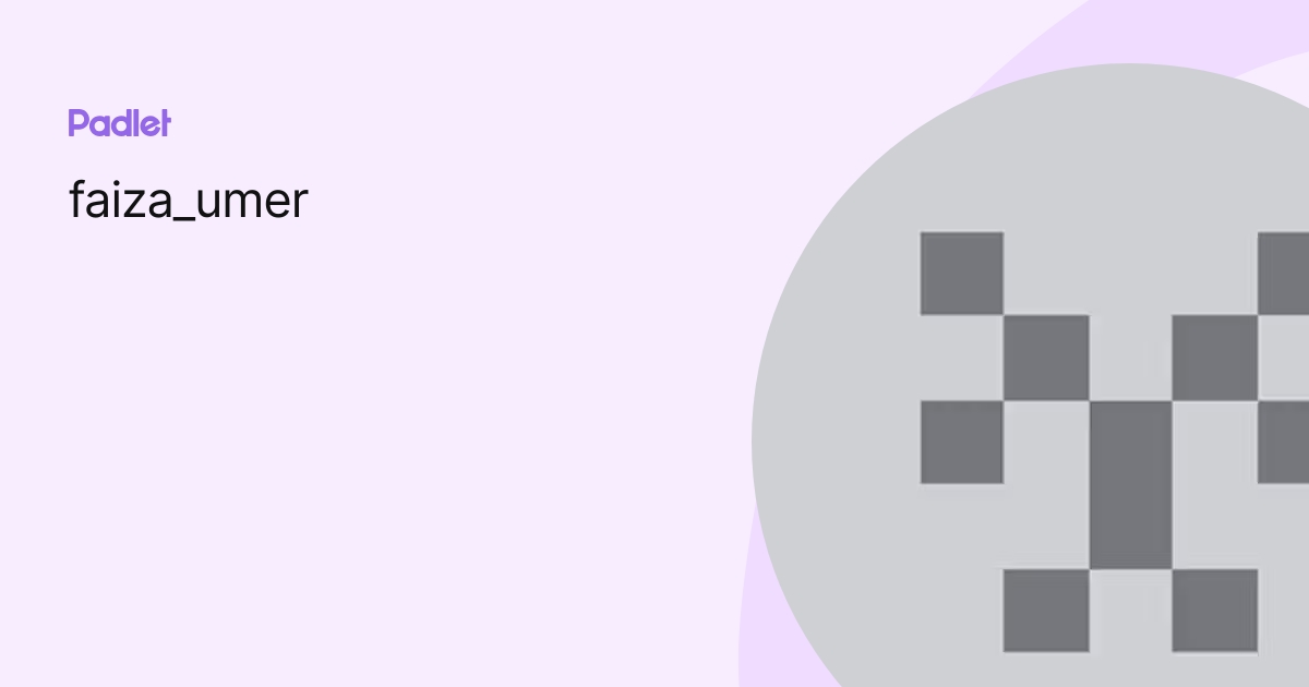 faiza_umer profile | Padlet