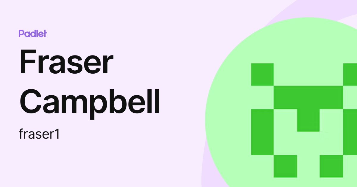 Fraser Campbell (fraser1) profile | Padlet