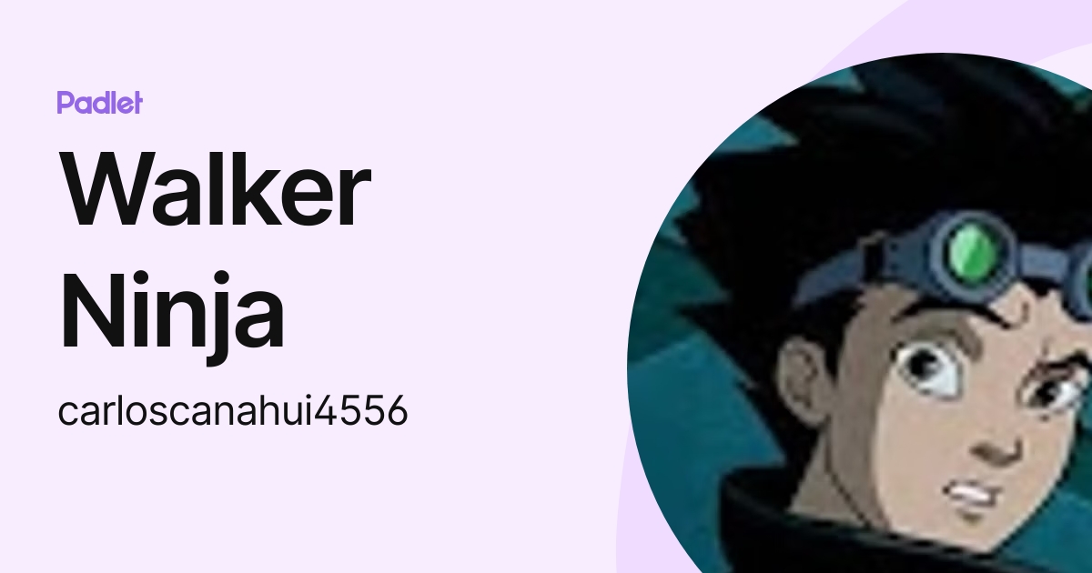Walker Ninja (carloscanahui4556) profile | Padlet