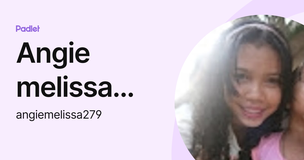 Angie melissa Colorado benitez (angiemelissa279) profile | Padlet