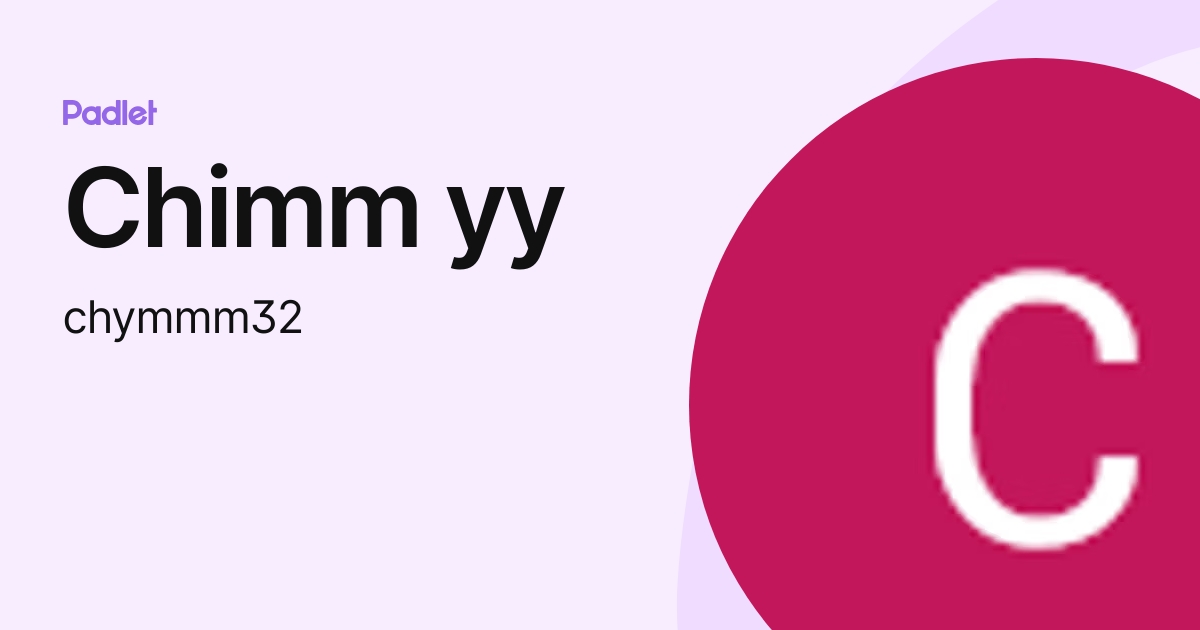 Chimm yy (chymmm32) profile | Padlet