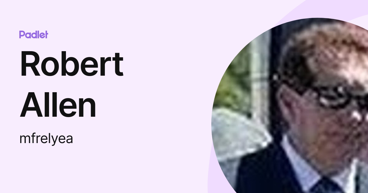 Robert Allen (mfrelyea) profile | Padlet