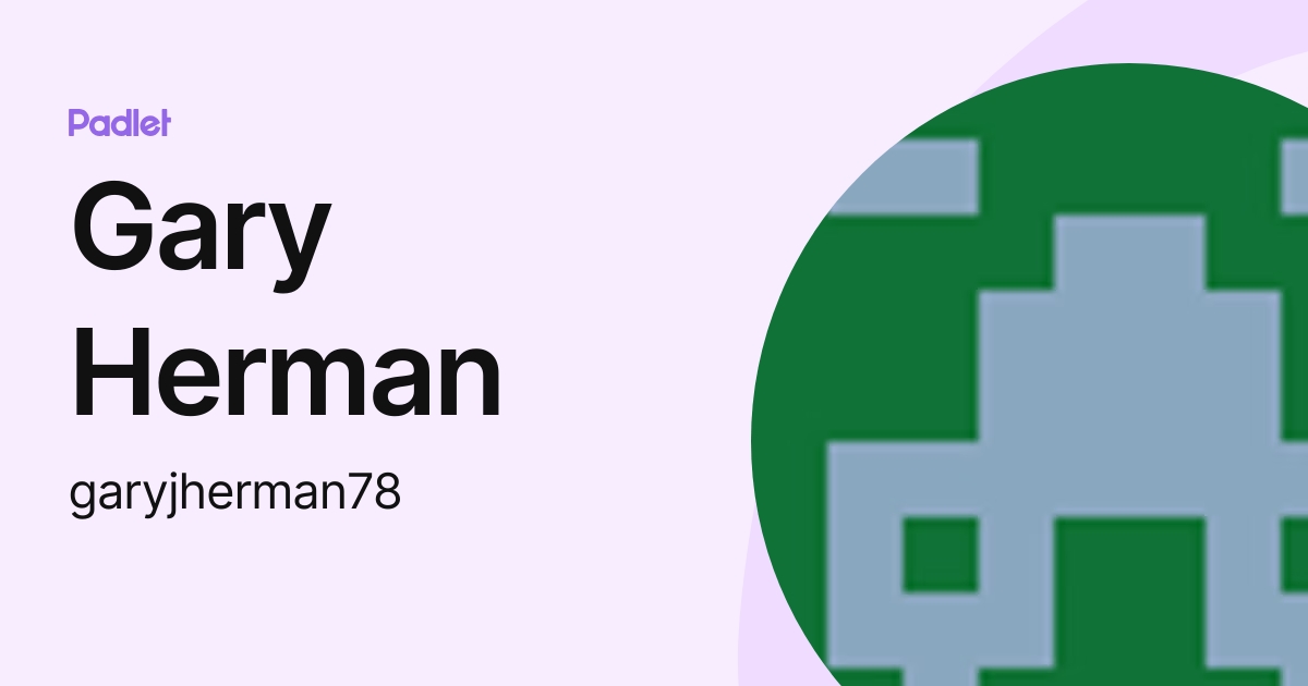 Gary Herman (garyjherman78) profile | Padlet