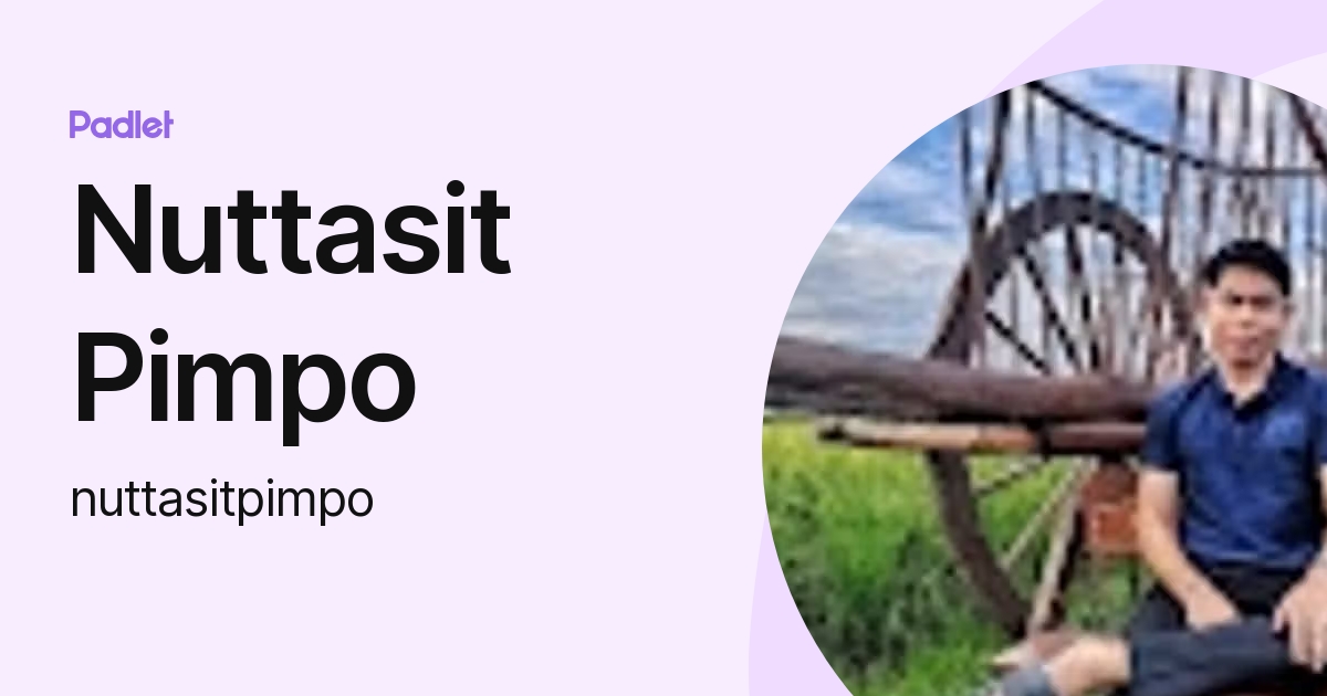 Nuttasit Pimpo (nuttasitpimpo) profile | Padlet