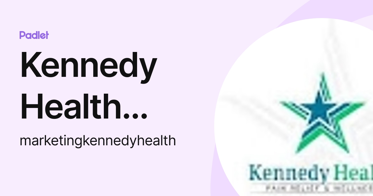 Kennedy Health Pain Relief & Wellness (marketingkennedyhealth) profile | Padlet