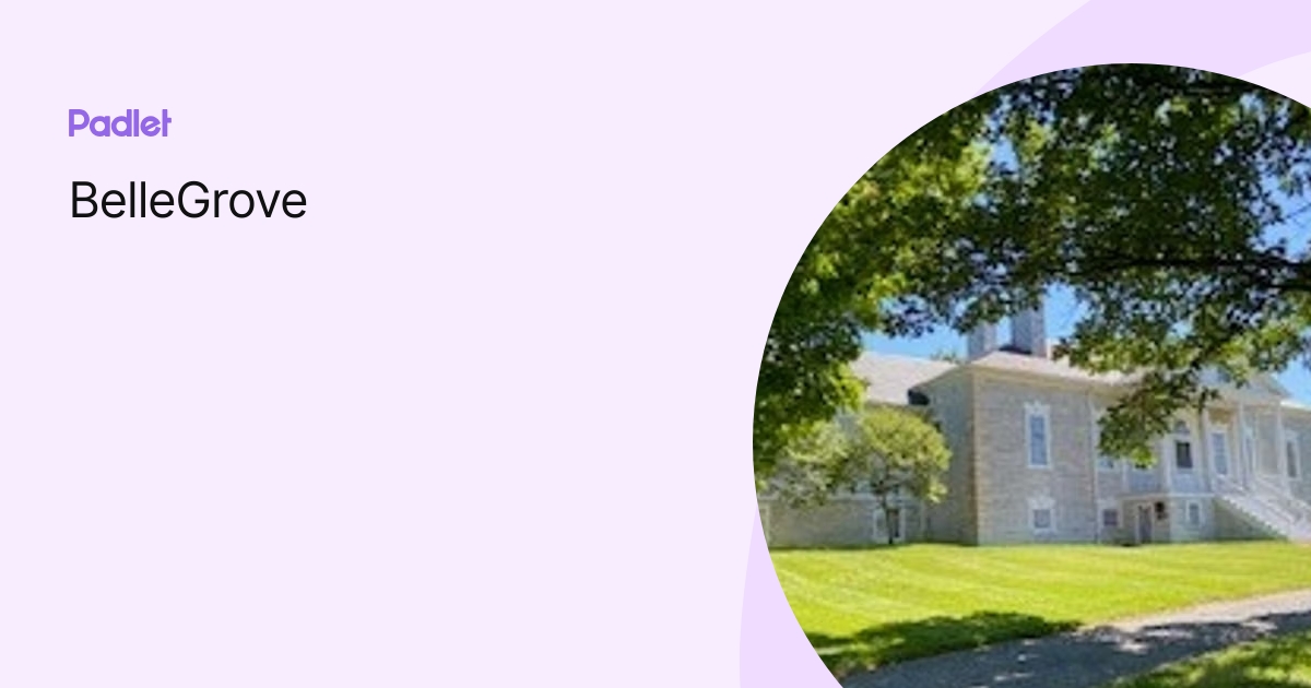 BelleGrove profile | Padlet