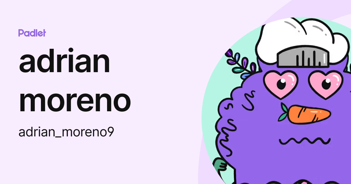 adrian moreno (adrian_moreno8) profile | Padlet