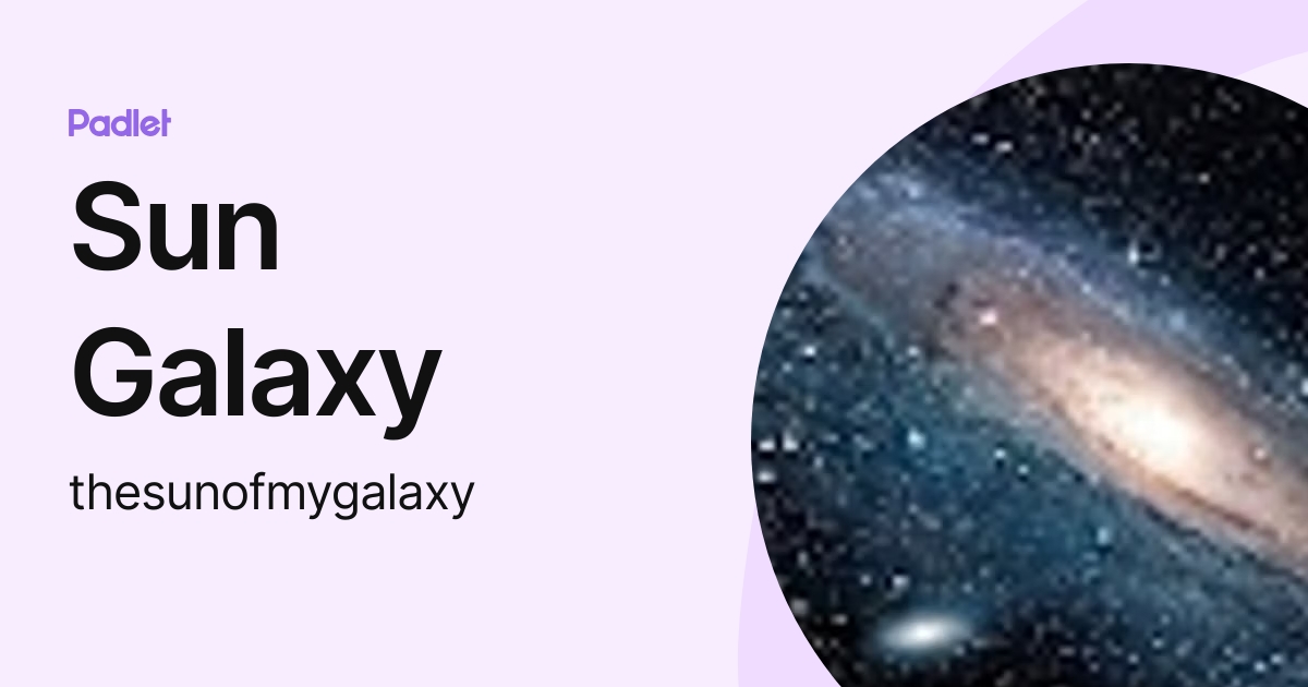 Sun Galaxy (thesunofmygalaxy) profile | Padlet
