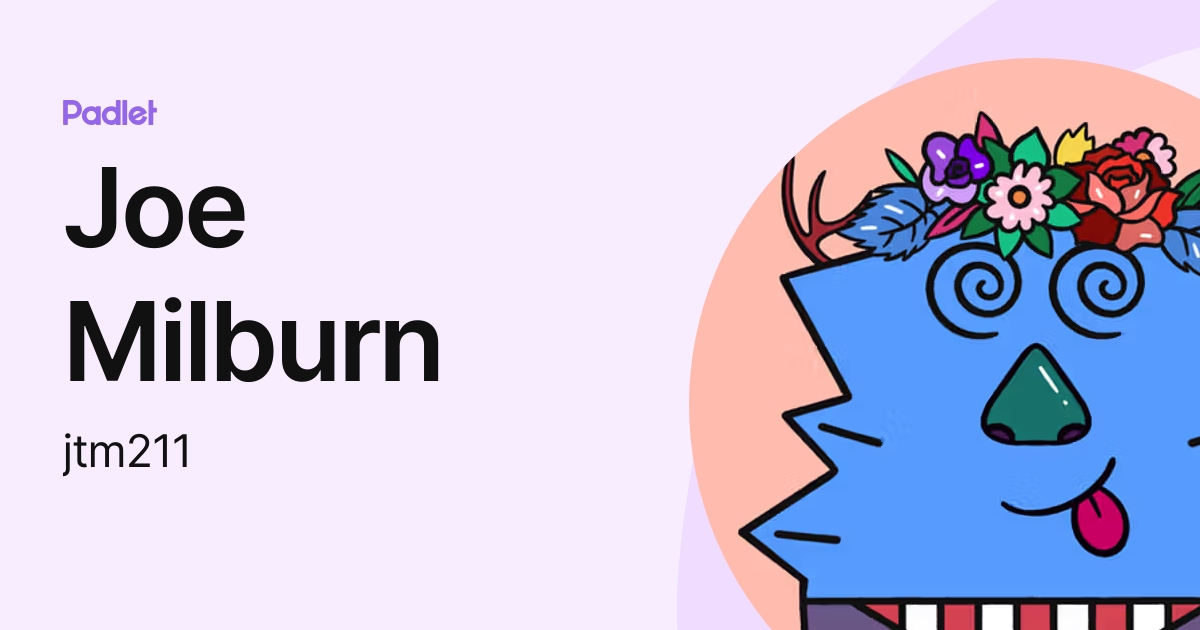 Joe Milburn (jtm212) profile | Padlet