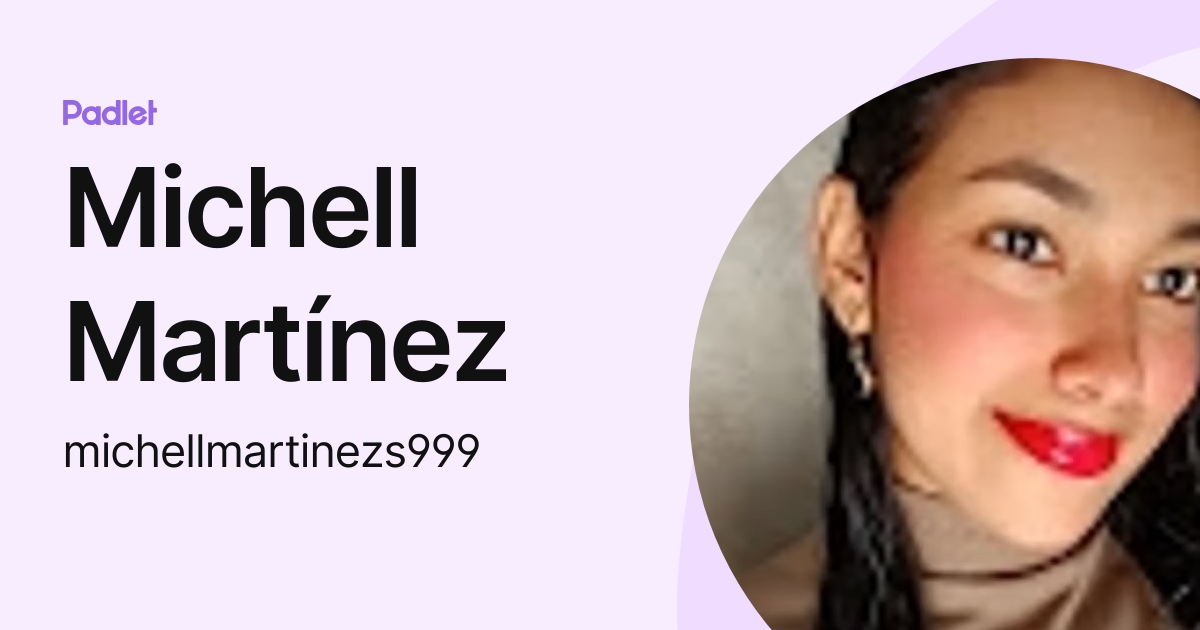 Michell Martínez (michellmartinezs999) profile | Padlet