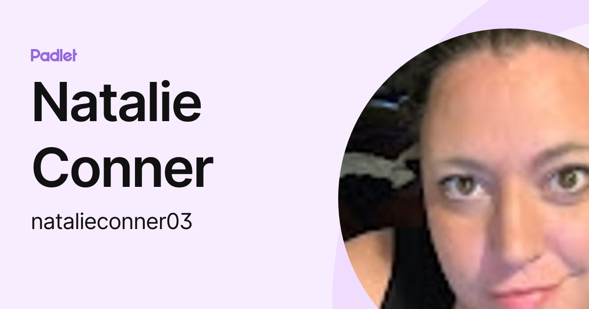 Natalie Conner (natalieconner03) profile | Padlet