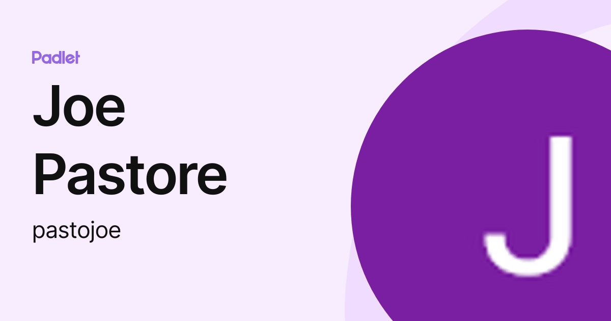 Joe Pastore (pastojoe) profile | Padlet