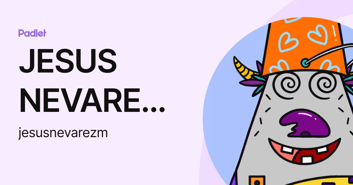 JESUS NEVAREZ MONSIVAIS (jesusnevarezm) profile | Padlet