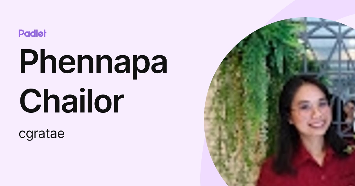 Phennapa Chailor (cgratae) profile | Padlet