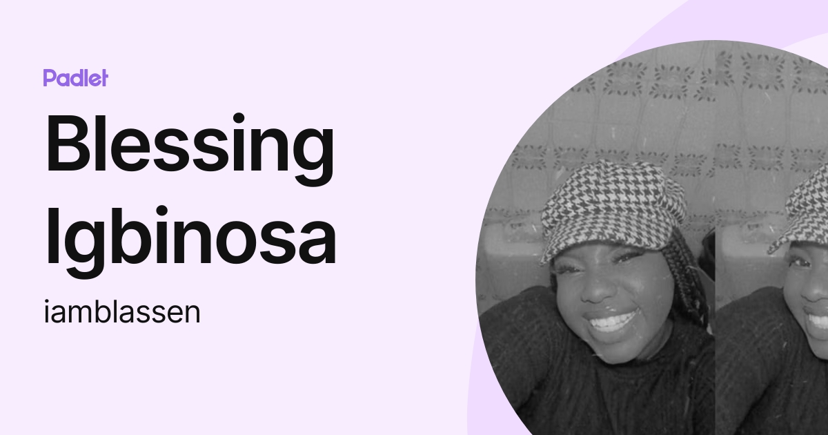Blessing Igbinosa (iamblassen) profile | Padlet
