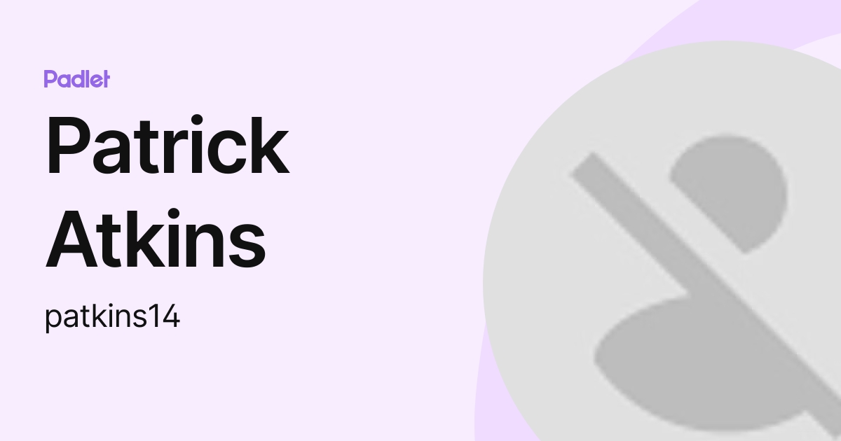 Patrick Atkins (patkins14) profile | Padlet