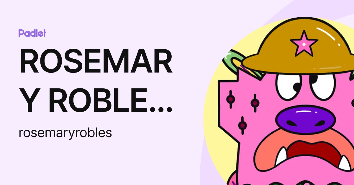 ROSEMARY ROBLES HADYKIAN (rosemaryrobles) profile | Padlet