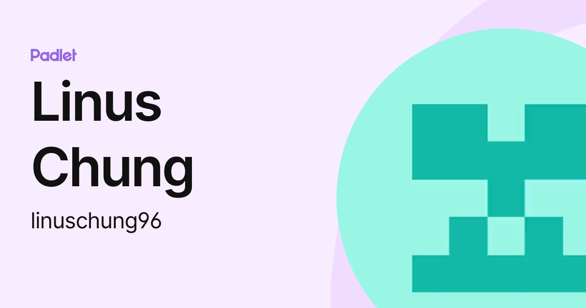 Linus Chung (linuschung96) profile | Padlet