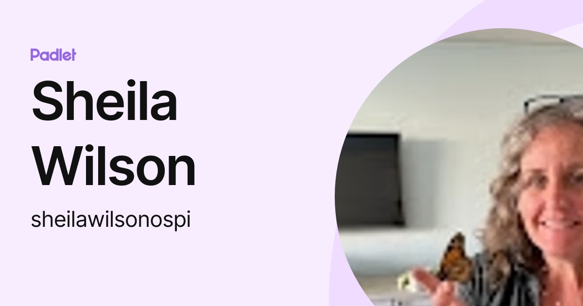 Sheila Wilson (sheilawilsonospi) profile | Padlet