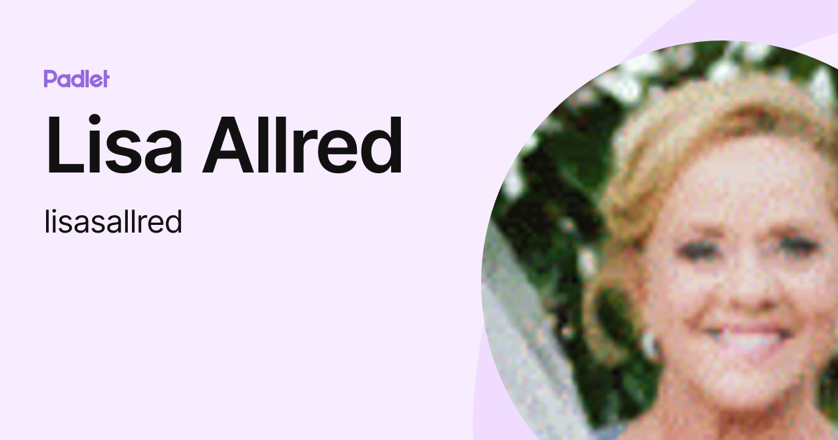 Lisa Allred (lisasallred) profile | Padlet