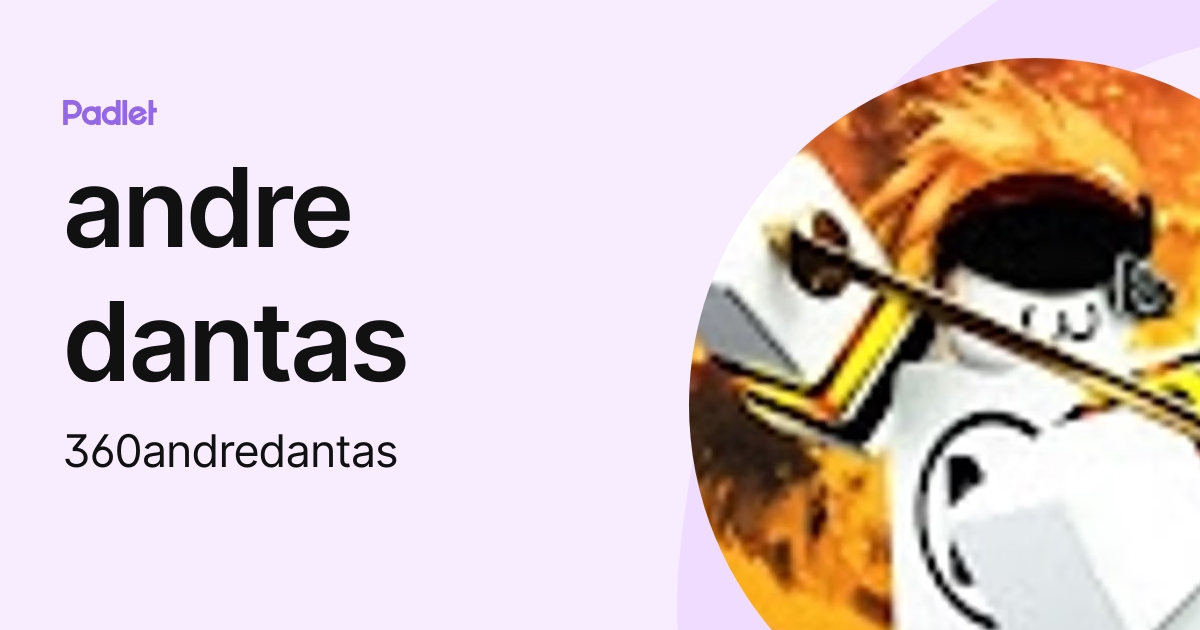 andre dantas (360andredantas) profile | Padlet